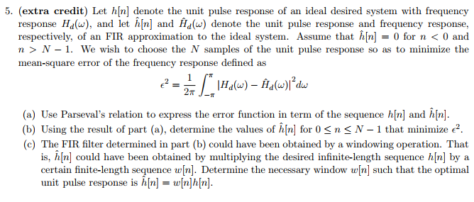 Solved 5. (extra credit) Let hln] denote the unit pulse | Chegg.com