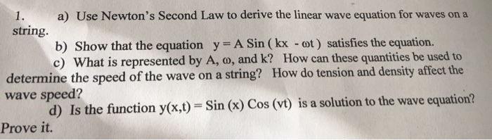 Solved Use Newton's Second Law to derive the linear wave | Chegg.com