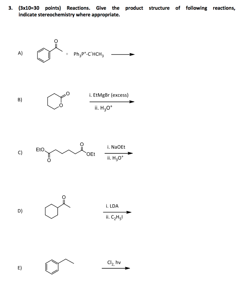 Solved 3. (3x10-30 points) Reactions. Give the product | Chegg.com