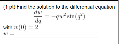 Solved Find the solution to the differential equation dw/dq | Chegg.com