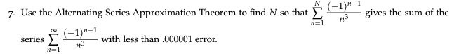 Solved ĖTi N (-1)-1 7. Use the Alternating Series | Chegg.com