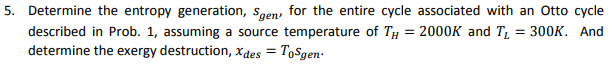 Solved 5. Determine the entropy generation, Sgen, for the | Chegg.com