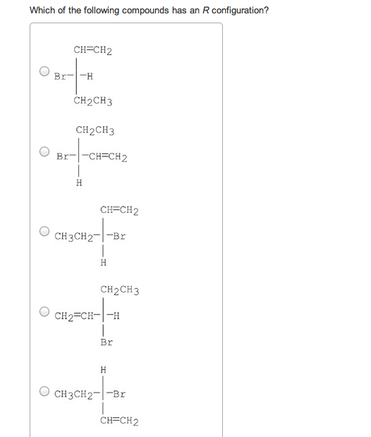Solved Which of the following has/have the R configuration? | Chegg.com