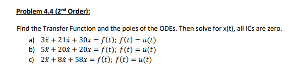 Solved Find the Transfer Function and the poles of the ODEs. | Chegg.com