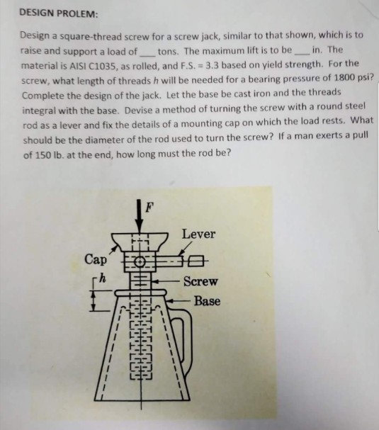 Solved DESIGN PROLEM: Design a square-thread screw for a | Chegg.com