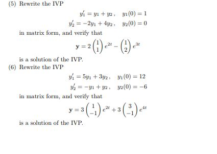Solved (5) Rewrite the IVP in matrix form, and verify that | Chegg.com