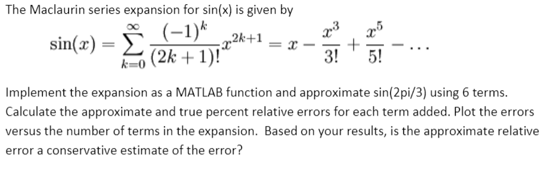 Solved The Maclaurin series expansion for sin(x) is given by | Chegg.com