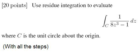 Solved Use residue integration to evaluate integral_C | Chegg.com