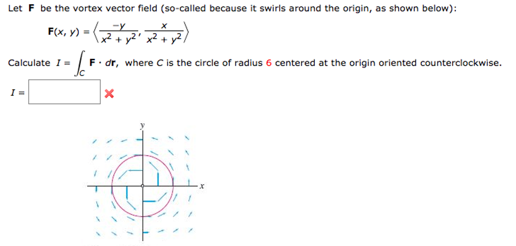 Solved Let F be the vortex vector field (so-called because | Chegg.com