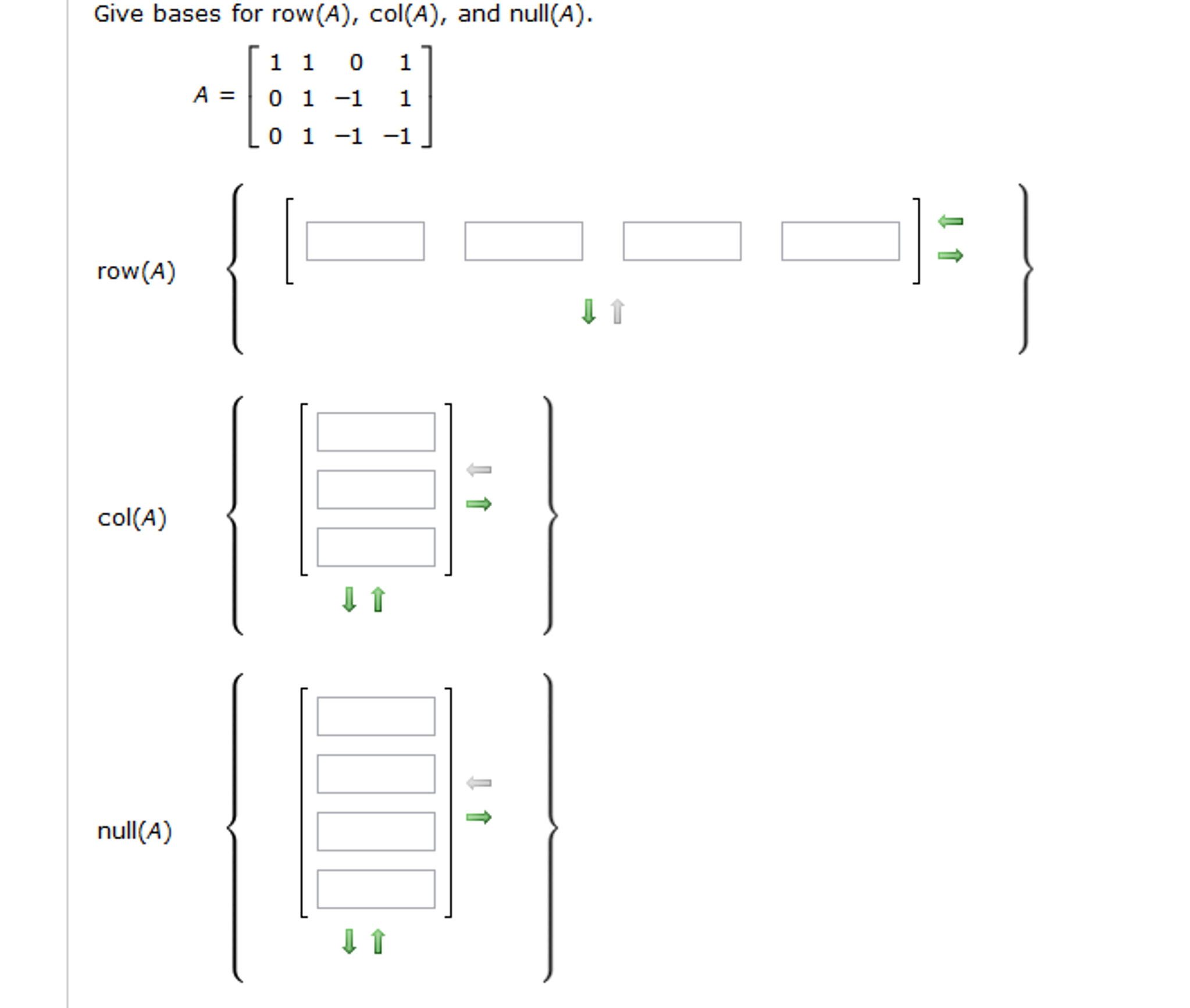 Solved Give bases for row(A), col(A), and null(A). A = [1 1 | Chegg.com
