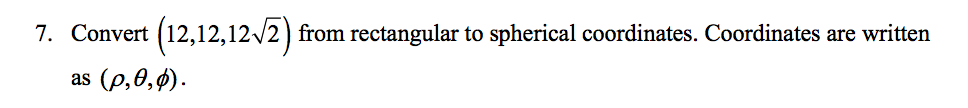 Solved Convert (12, 12, 12 Squareroot 2) from rectangular to | Chegg.com