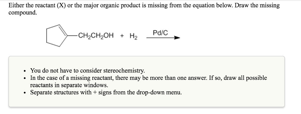 Solved Either the reactant (X) or the major organic product | Chegg.com