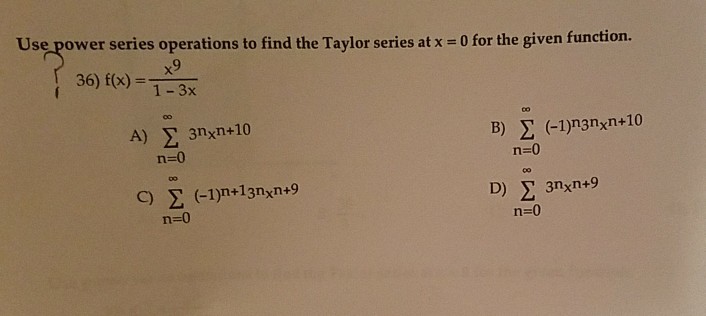 Solved Use power series operations t o find the Taylor | Chegg.com