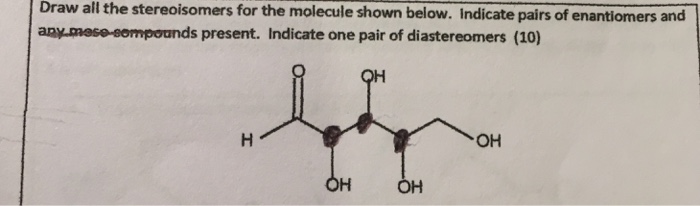 Solved Draw all the stereoisomers for the molecule shown | Chegg.com