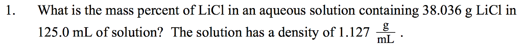 Solved 1. What is the mass percent of LiCl in an aqueous | Chegg.com