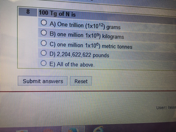 Solved 100 Tg of N is One trillion (1 times 10^12) grams | Chegg.com