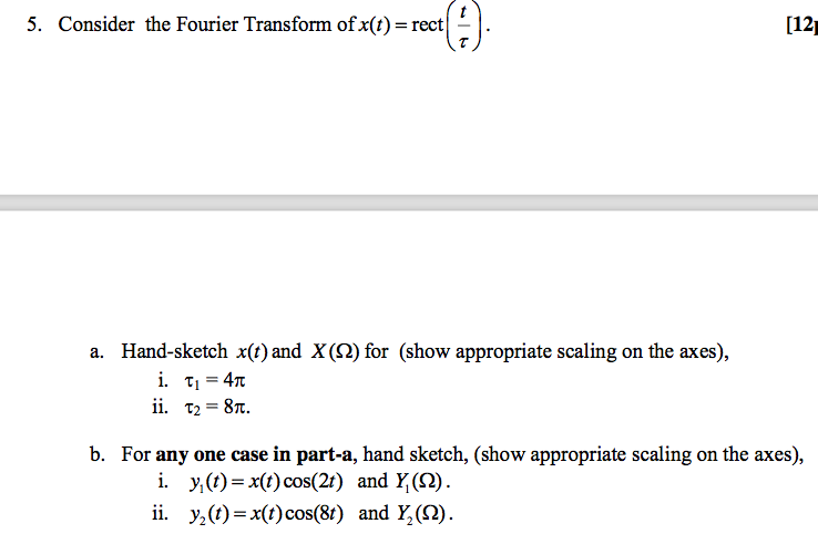 Solved Consider The Fourier Transform Of X T Rect
