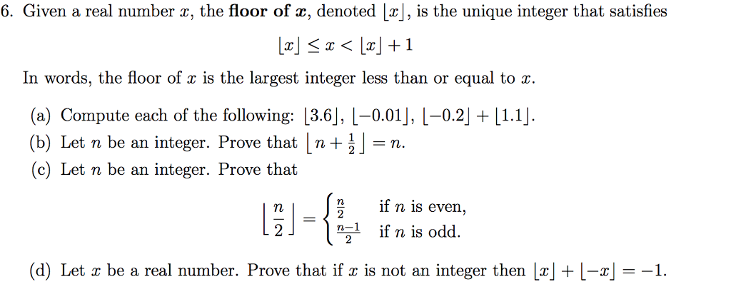 Solved 6. Given a real number x, the floor of x, denoted | Chegg.com