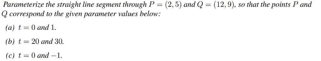 Solved Parameterize the straight line segment through P - | Chegg.com