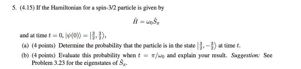 Solved 5. (4.15) If the Hamiltonian for a spin-3/2 particle | Chegg.com