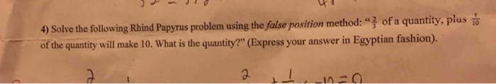 Solved Solve the following Rhind Papyrus problem using the | Chegg.com
