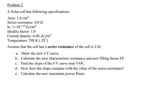 Solved Problem 2 A Solar cell has following specifications: | Chegg.com