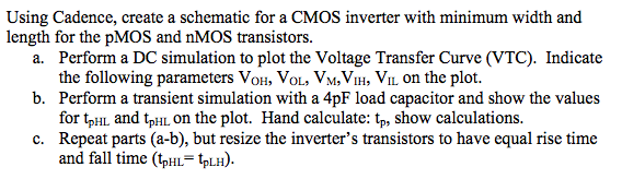 Solved Using Cadence, create a schematic for a CMOS inverter | Chegg.com