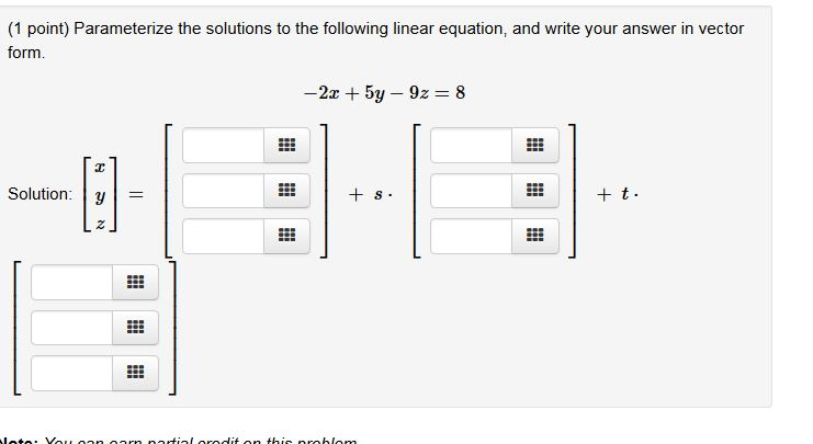 Solved (1 point) Parameterize the solutions to the following | Chegg.com