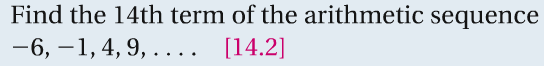 Solved Find the 14th term of the arithmetic sequence -6, | Chegg.com