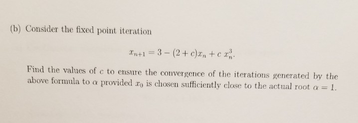 Solved 2. ) (Rootfinding techniques) (a) Consider the | Chegg.com