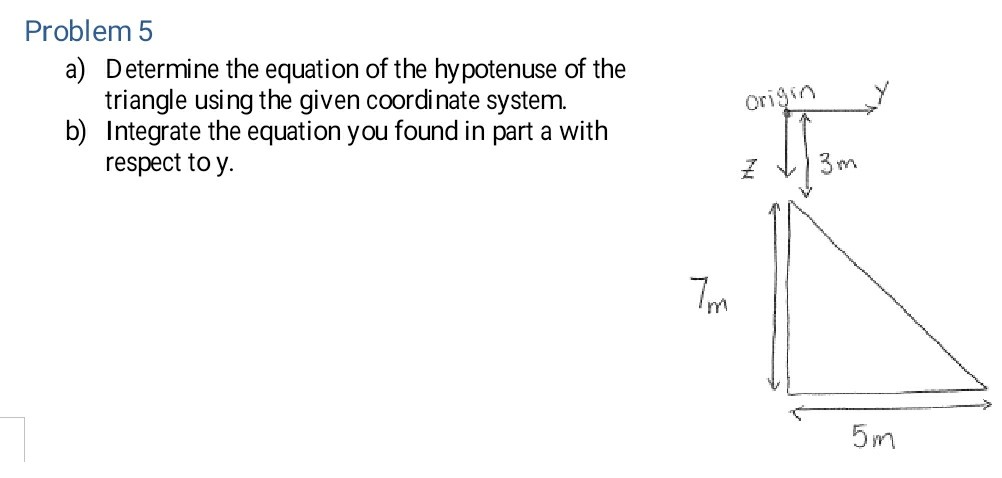 Solved Problem 5 a) Determine the equation of the hypotenuse | Chegg.com