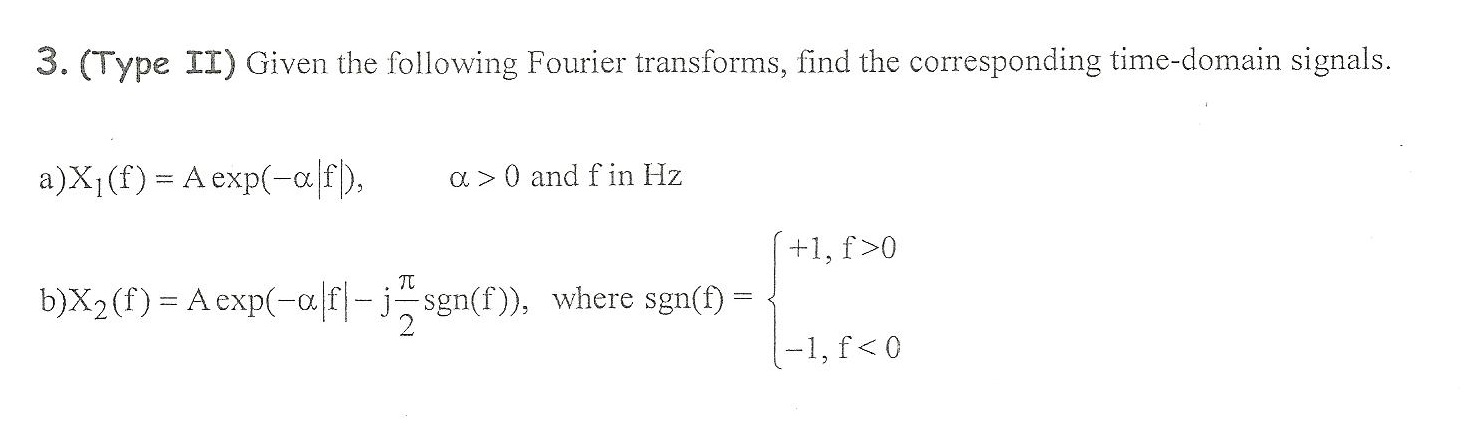Solved Given The Following Fourier Transforms Find The 2558