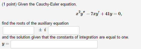Solved Given the Cauchy-Euler equation. x^2y" - 7xy + 41y = | Chegg.com