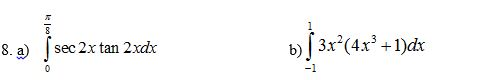 Solved Integral^pi/8_0 sec 2x tan 2xdx integral^1_-1 3x^2 | Chegg.com