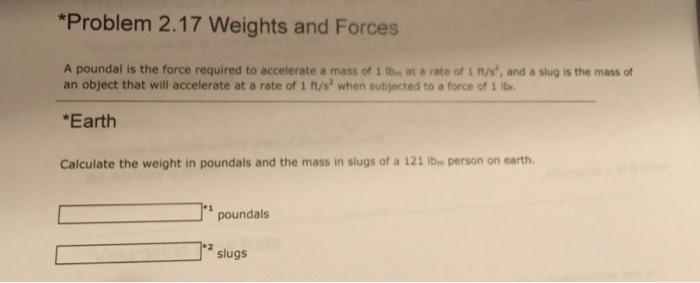 Solved Problem 2.17 Weights and Forces A poundal is the | Chegg.com