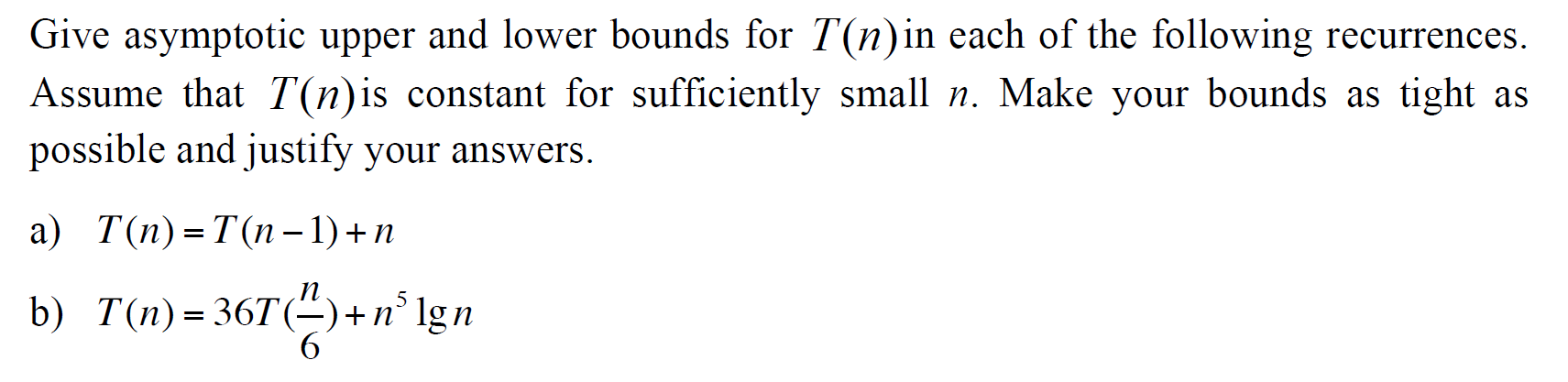 Solved Give asymptotic upper and lower bounds for in each of | Chegg.com