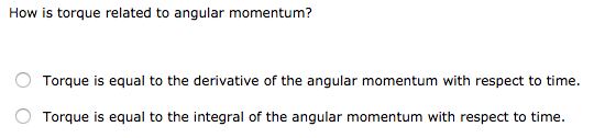 Solved How is torque related to angular momentum? Torque is | Chegg.com