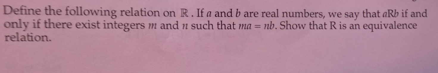 Solved Define the following relation on R. If a and b are | Chegg.com