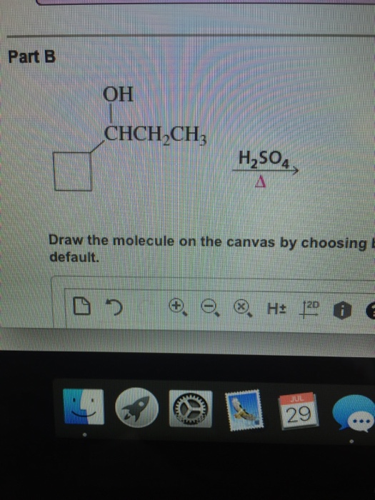 Solved Draw the molecule on the canvas by choosing | Chegg.com