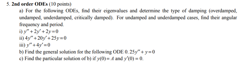 Solved 5. 2nd order ODEs (10 points) a) For the following | Chegg.com