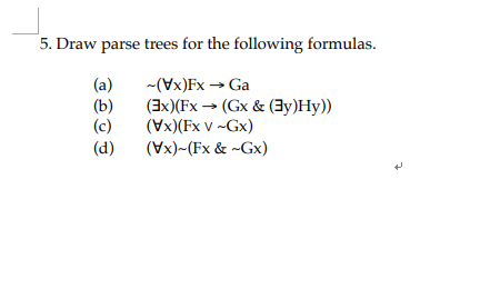 Solved 5. Draw parse trees for the following formulas. (a) | Chegg.com