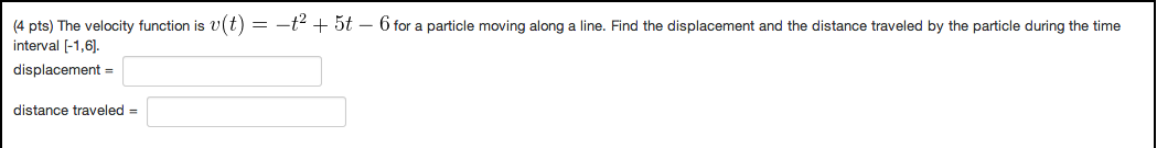 Solved The velocity function is v(t) = -t2 + 5t - 6 for a | Chegg.com
