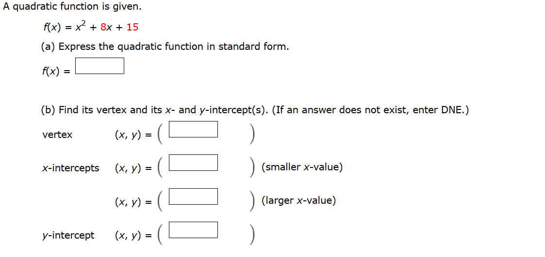 Solved A quadratic function if given. f(x) = x2 + 8x + 15 | Chegg.com Solved A quadratic function if given. f(x) = x2 + 8x + 15 | Chegg.com