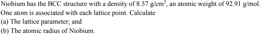 Solved Niobium has the BCC structure with a density of 8.57 | Chegg.com