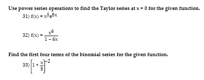 Solved Use power series operations to find the Taylor series | Chegg.com