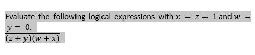 Solved Evaluate the following logical expressions with x = | Chegg.com