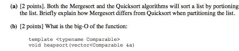Solved (a) [2 points]. Both the Mergesort and the Quicksort | Chegg.com