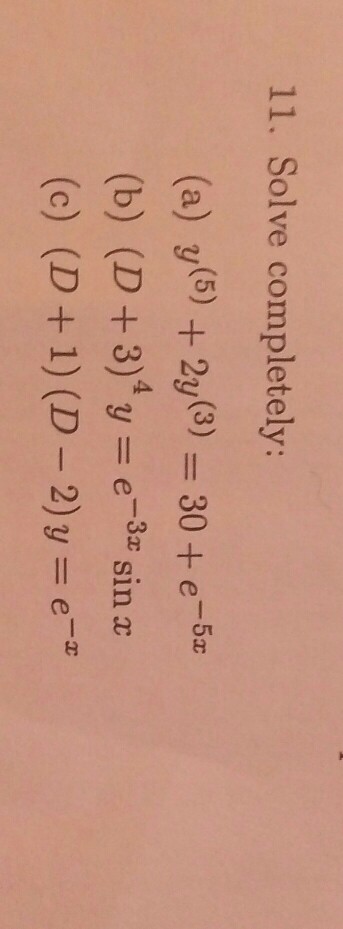 Solved Solve completely: y^(5) + 2y^(3) = 30 + e^-5x (D + | Chegg.com