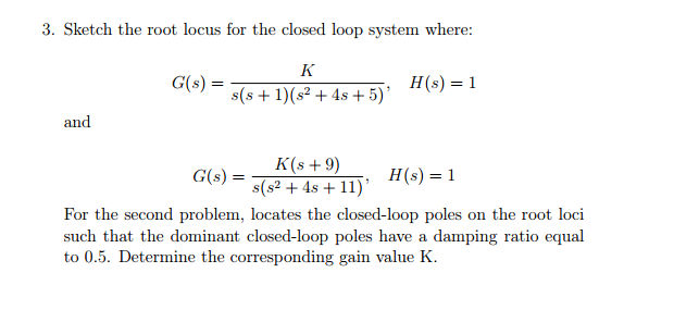 Solved 3 Sketch The Root Locus For The Closed Loop System
