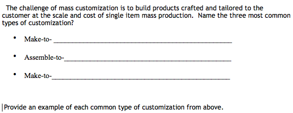 Solved The challenge of mass customization is to build | Chegg.com